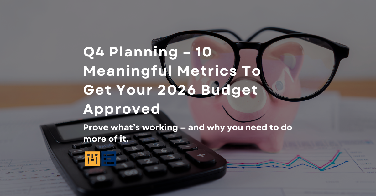 Q4 Planning – 10 Meaningful Metrics To Get Your 2026 Budget Approved ...